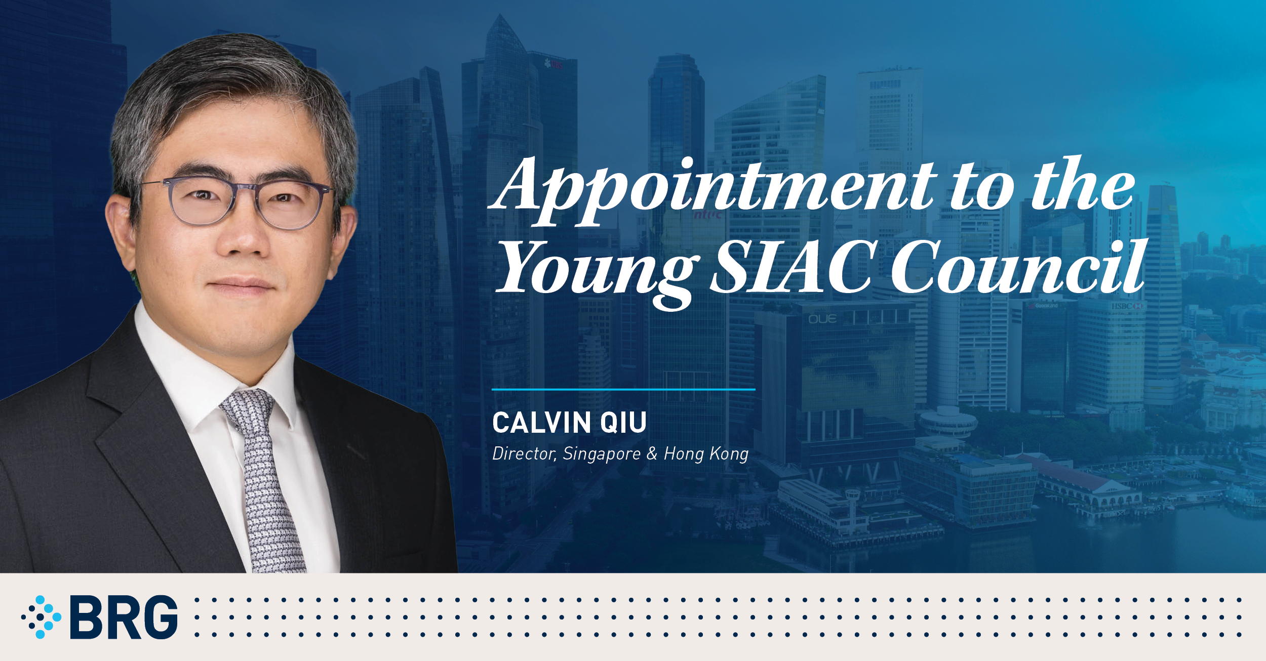 BRG Director Calvin Qiu Appointed to YSIAC Council in Singapore | News ...