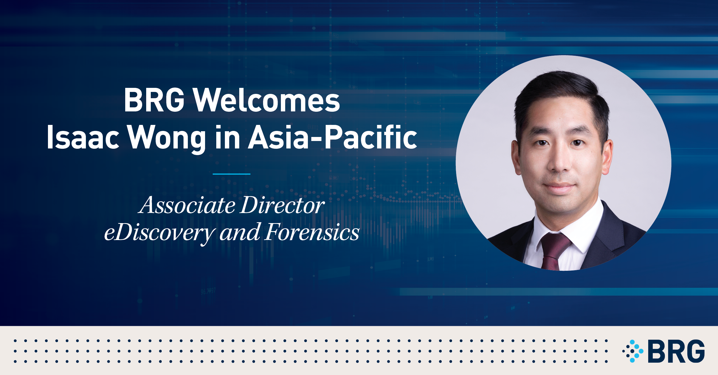 Isaac Wong Joins BRG’s Forensic Technology Practice in Asia-Pacific ...
