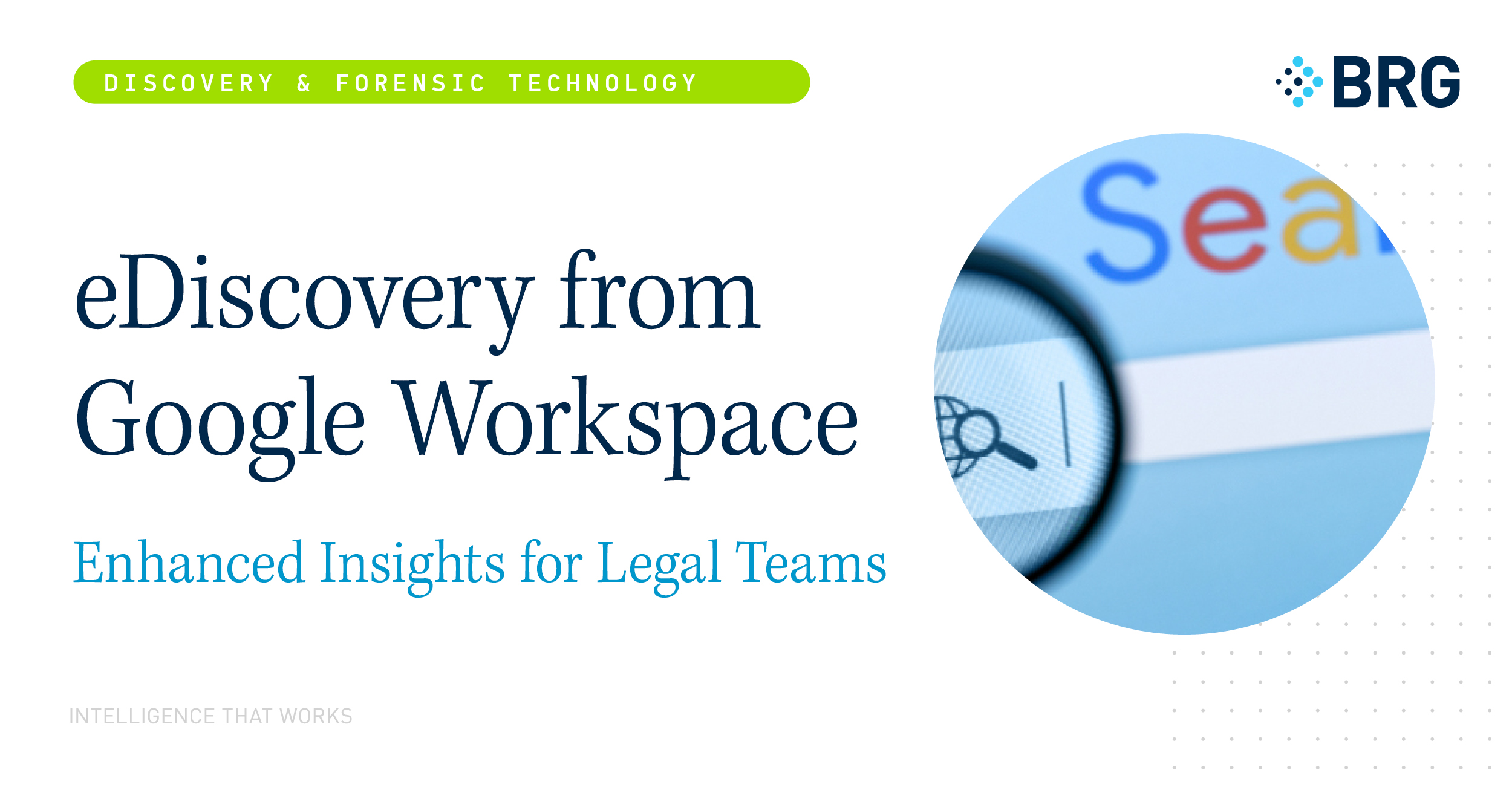 eDiscovery from Google Workspace | Insights | BRG